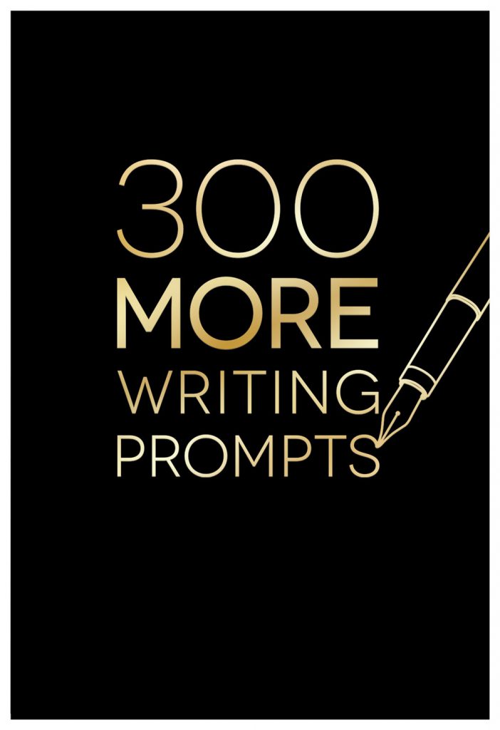 300 & 500 Writing Prompts